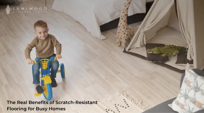 Benefits of Scratch-Resistant Flooring for Busy Homes